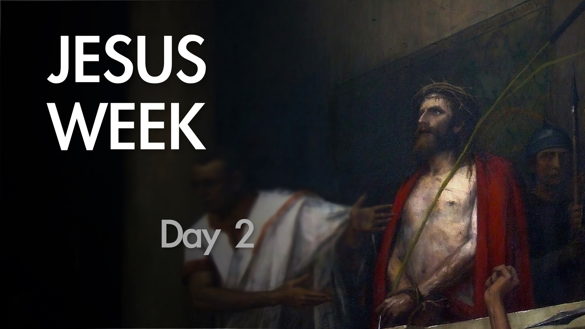 Jesus Week - Day 2 – Countdown to the Kingdom